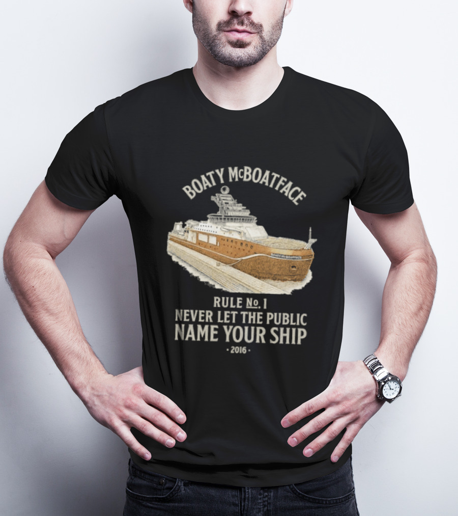 Boaty McBoatface 2016 Rule No 1 Never Let The Public Name Your Ship T-Shirt