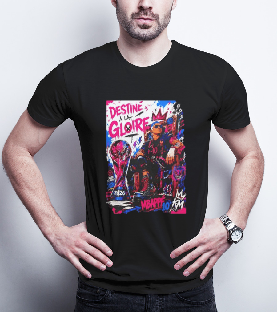 Destine A La Gloire Mbappe 10 Coupe Du Monde 2026 France National Team T-Shirt