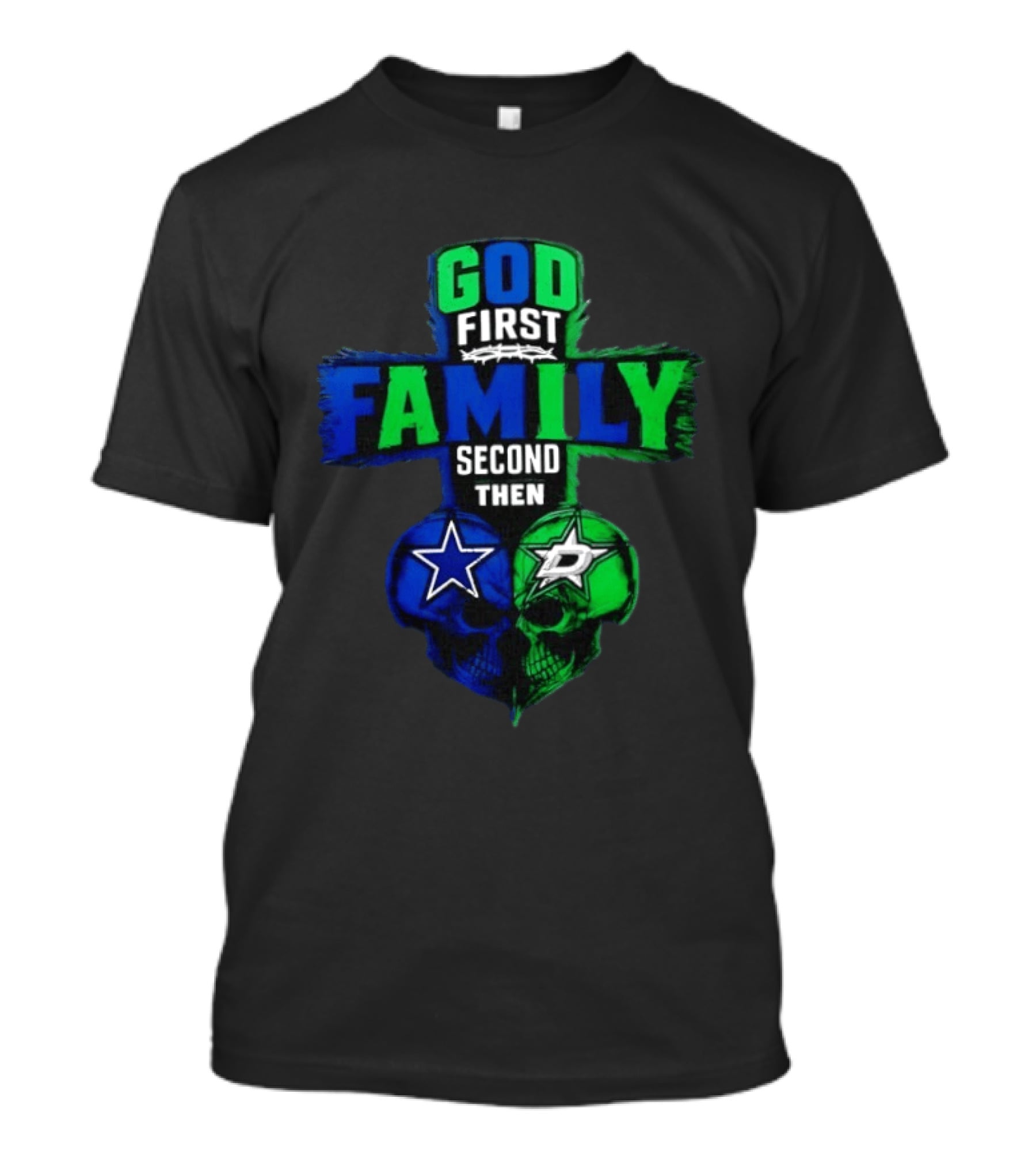 God First Family Second Then Dallas Cowboys Dallas Stars Skull Heart T-Shirt