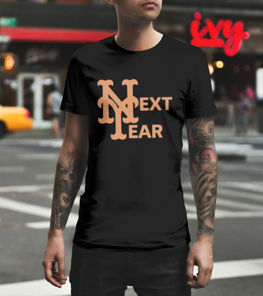 New York Mets Next Year Fan T-Shirt