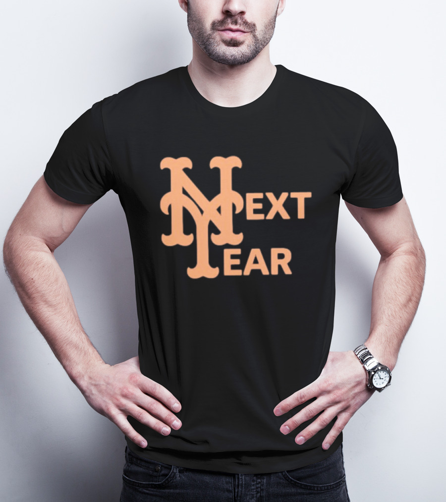 New York Mets Next Year Fan T-Shirt