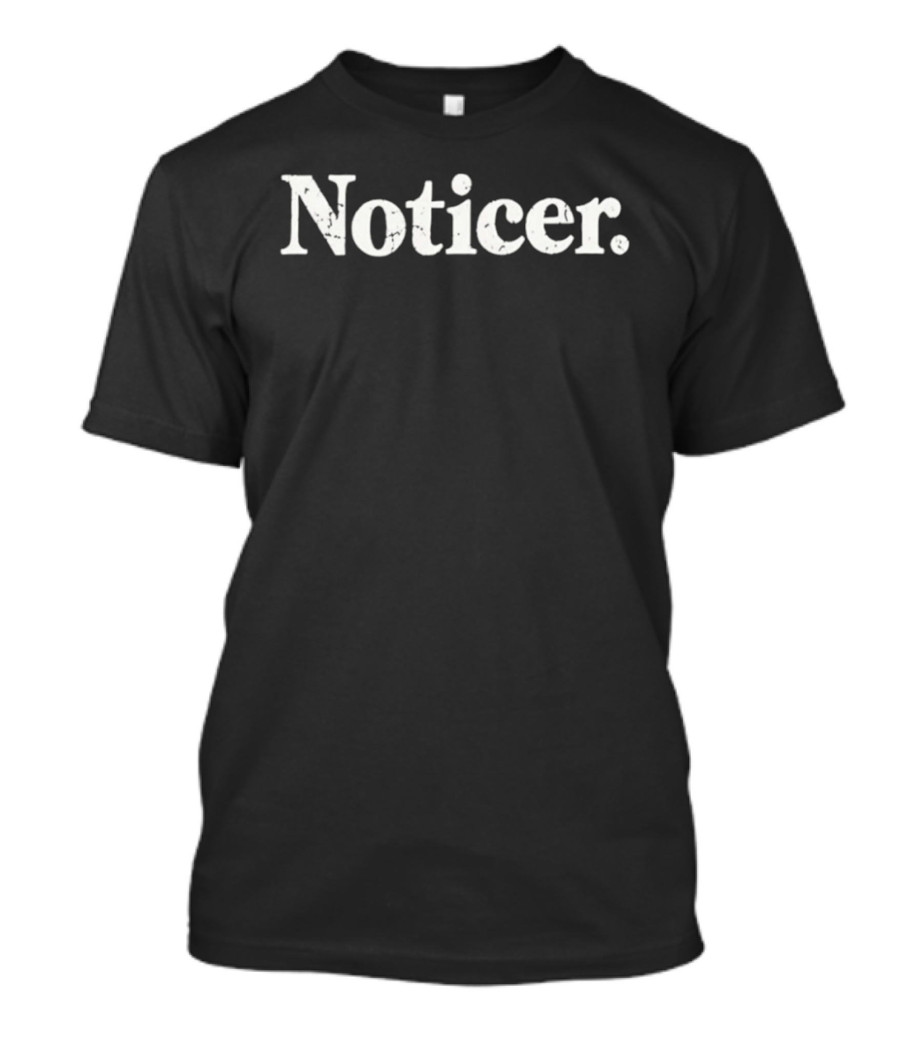 Noticer Classic Typography Statement Bold White T-Shirt