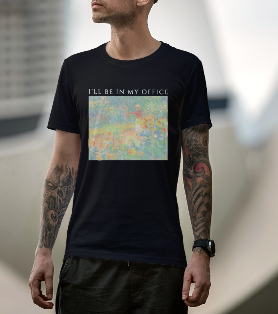 I'll Be In My Office Claude Monet Garden Painting Style Garden Scene T-Shirt