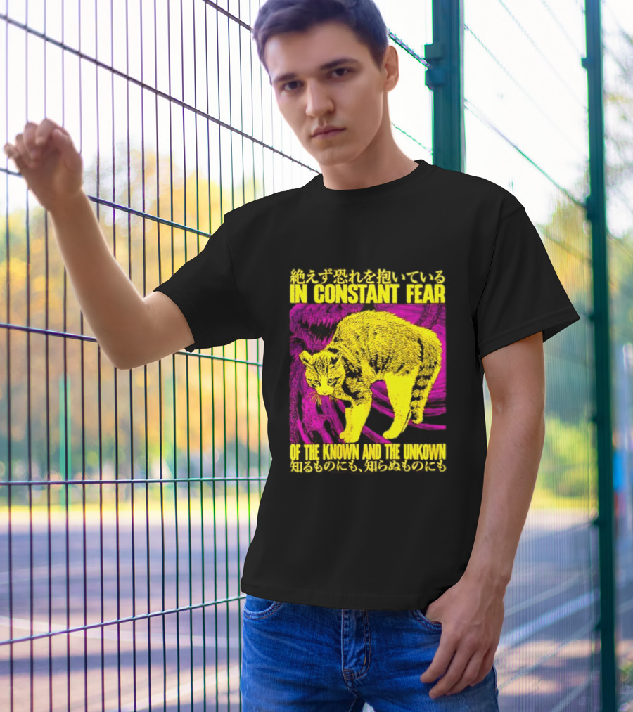 In Constant Fear Of The Known And The Unknown Cat T-Shirt