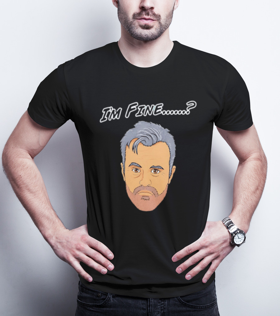 I'm Fine Meme Joey Tribbiani Friends Matt LeBlanc T-Shirt