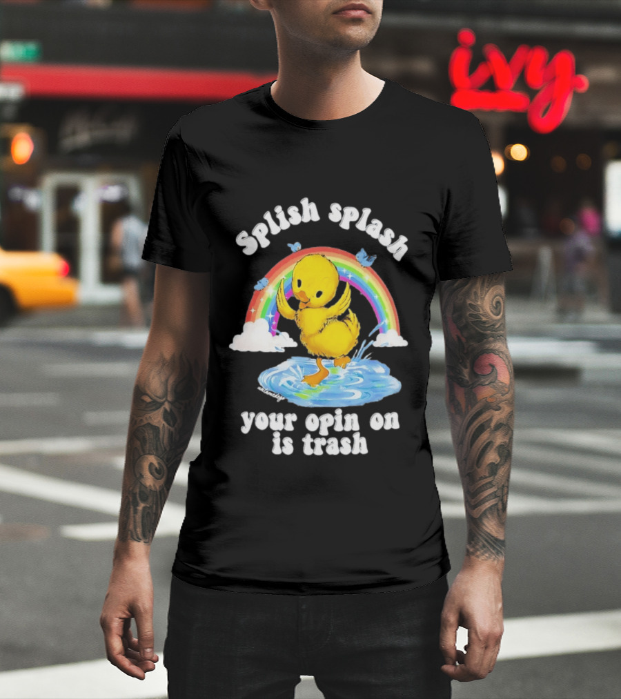 Splish Splash Your Opinion Is Trash Ducky Rainbow Clouds T-Shirt