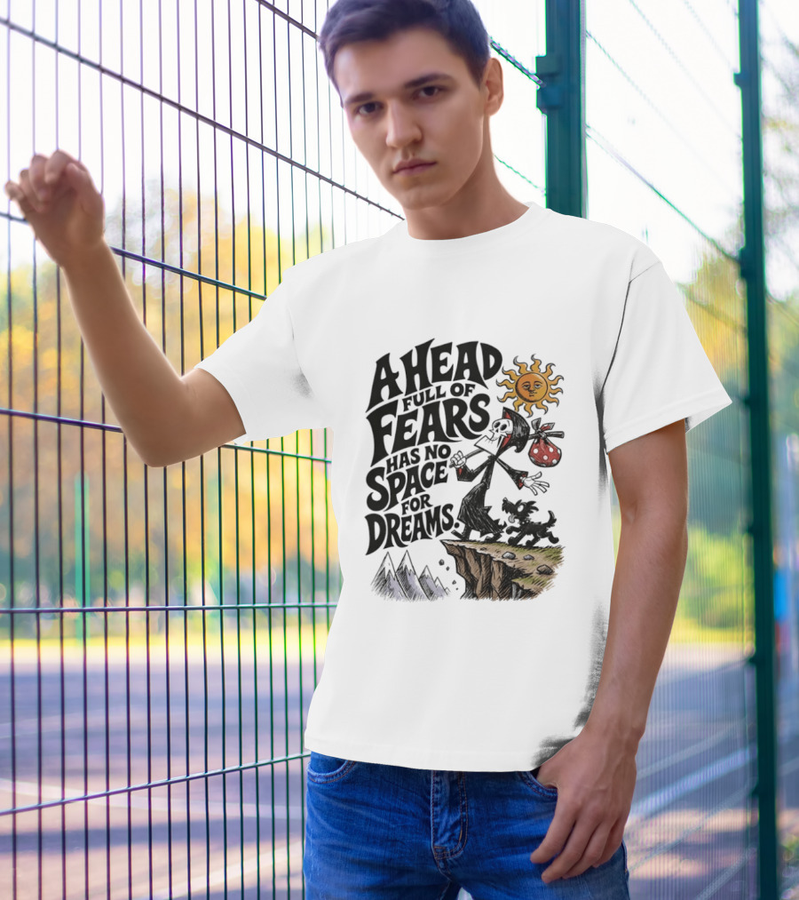 Grim Reaper A Head Full Of Fears Has No Space For Dreams Sun And Mountains Scene T-Shirt