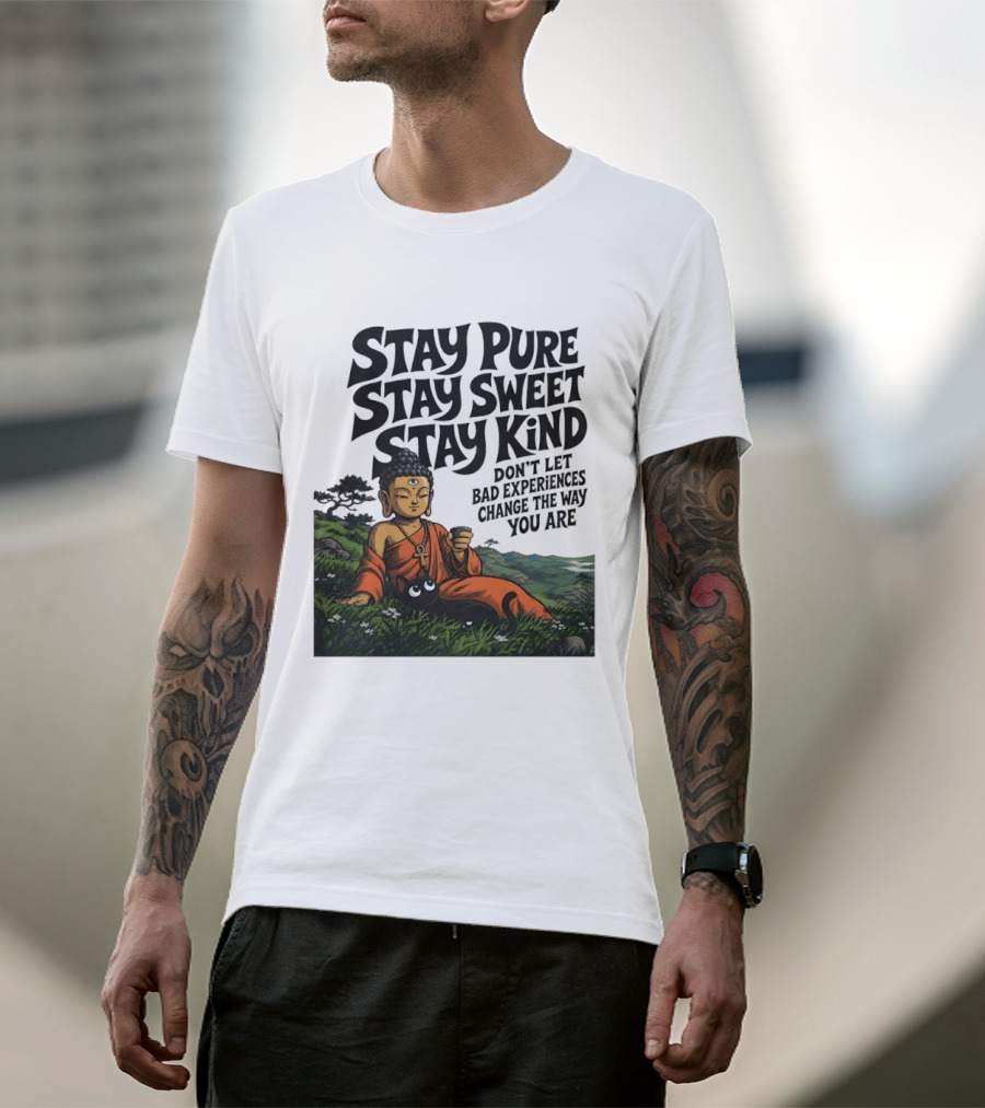 Stay Pure Stay Sweet Stay Kind Buddha Meditation With Cat Don't Let Bad Experiences Change The Way You Are T-Shirt