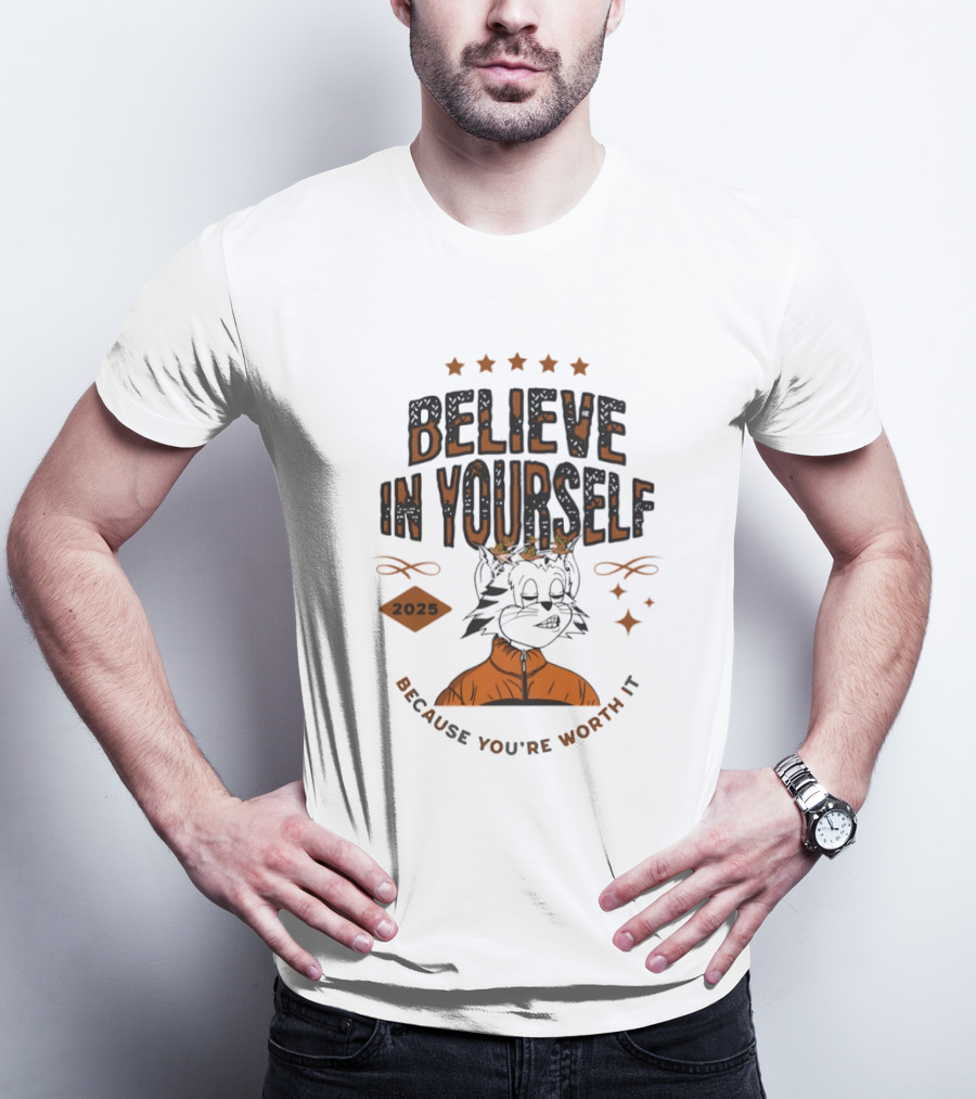 Believe In Yourself 2025 Cat Because You're Worth It T-Shirt