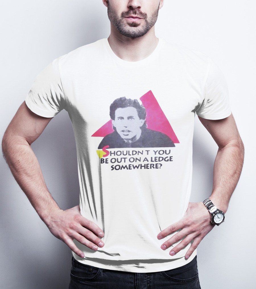 Jerry Seinfeld Shouldn't You Be Out On A Ledge Somewhere Triangular T-Shirt