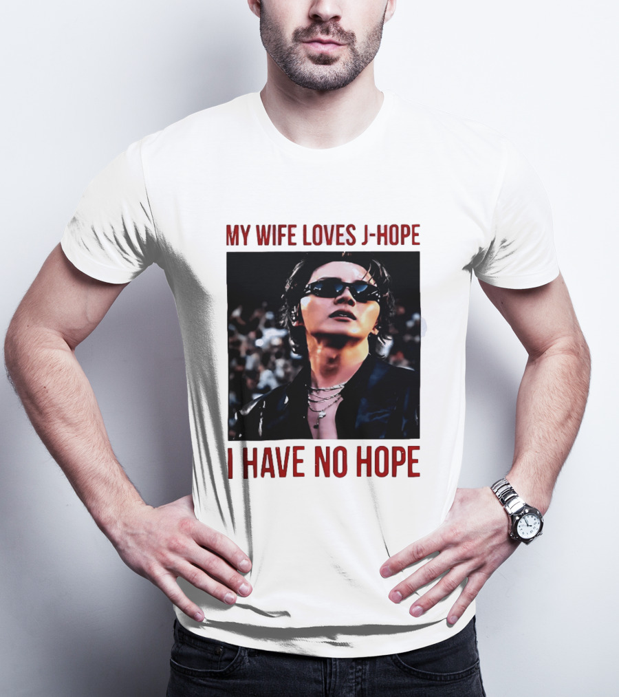 My Wife Loves J Hope I Have No Hope Fan Humor With Sunglasses Image T-Shirt