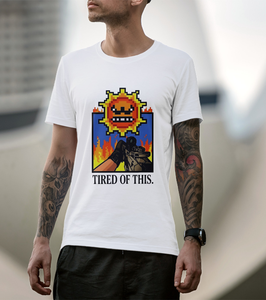 Tired Of This Pixel Sun Fire Gaming Weapon Retro Aesthetic T-Shirt