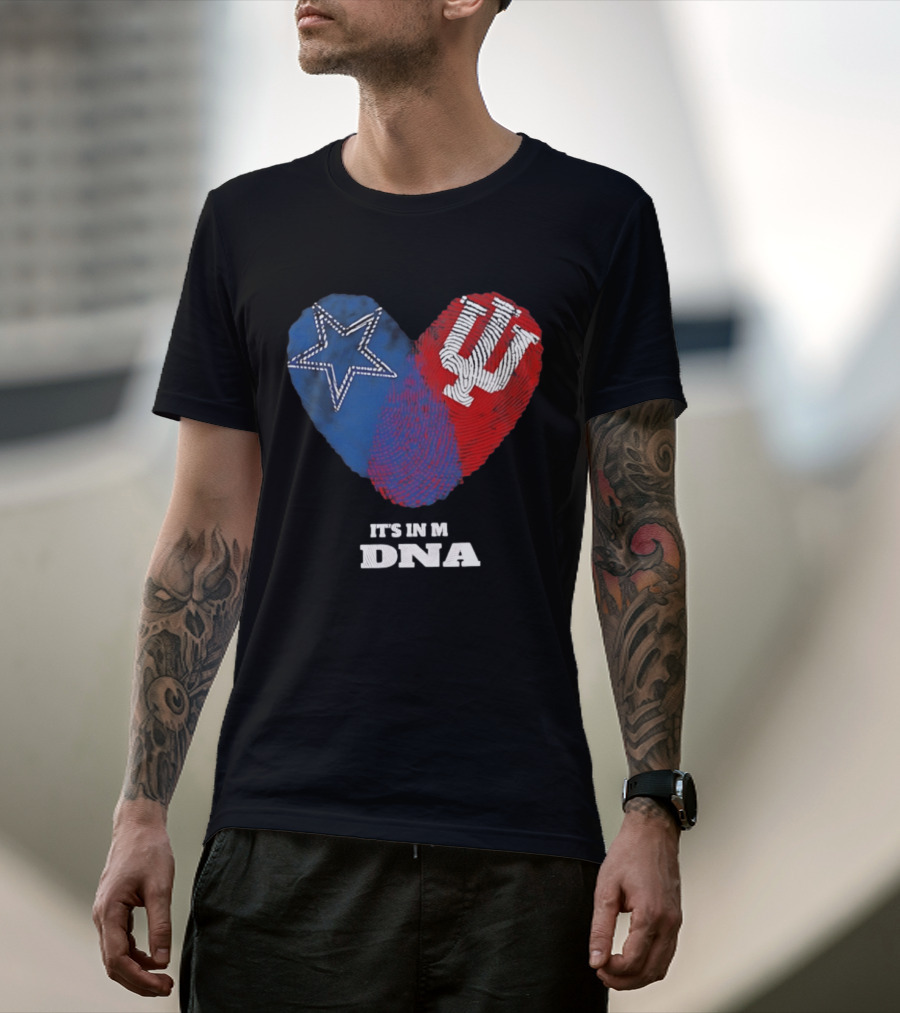 Dallas Cowboys Star And Indiana Hoosiers IU Heart It's In My DNA T-Shirt