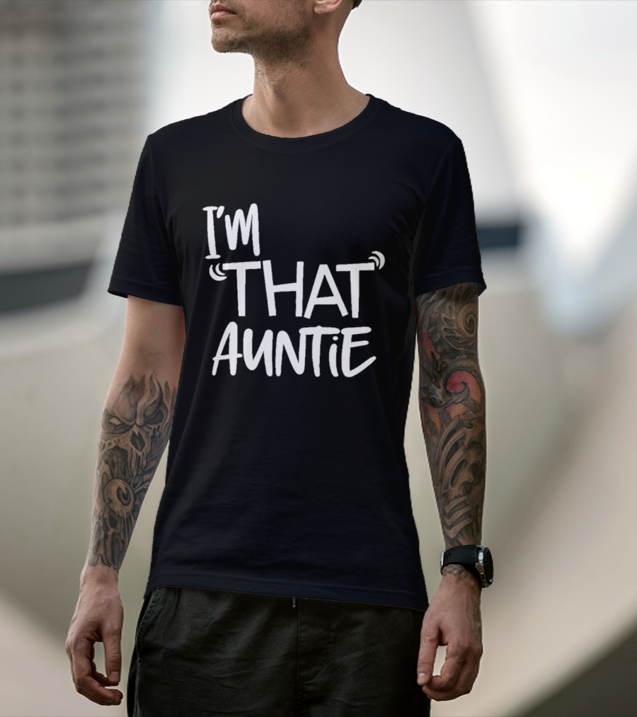 I'm That Auntie Text Bold Fun T-Shirt
