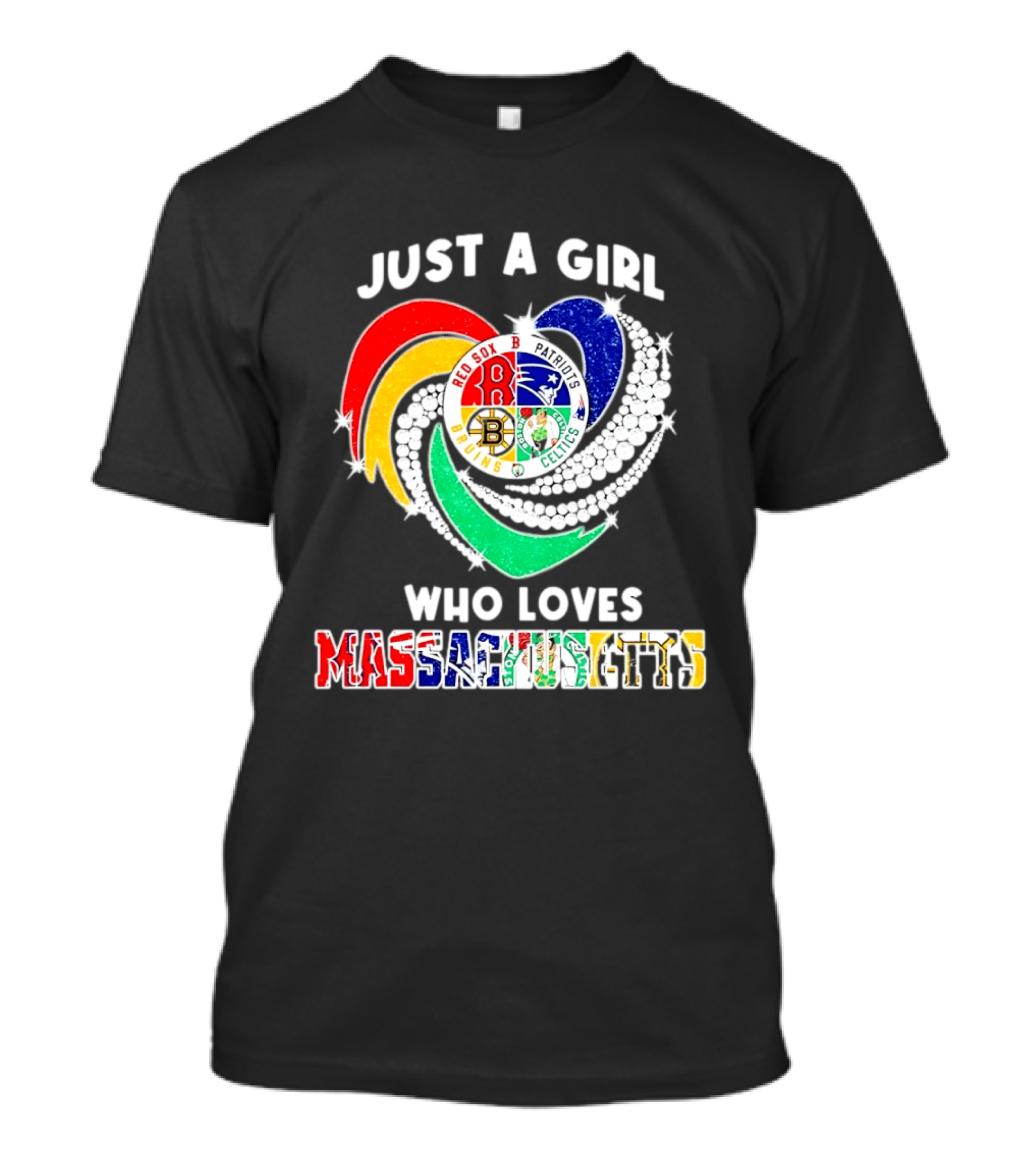 Just A Girl Who Loves Massachusetts Red Sox Patriots Bruins Celtics Heart T-Shirt