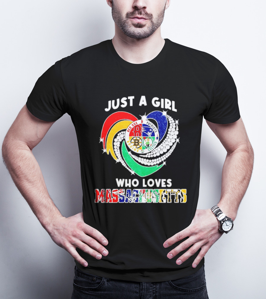 Just A Girl Who Loves Massachusetts Red Sox Patriots Bruins Celtics Heart T-Shirt