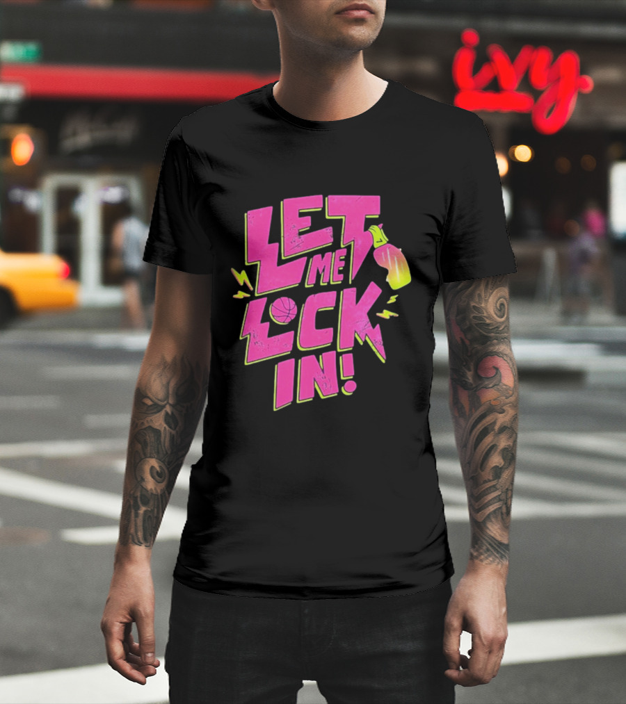 Let Me Lock In Bright Basketball Neon T-Shirt