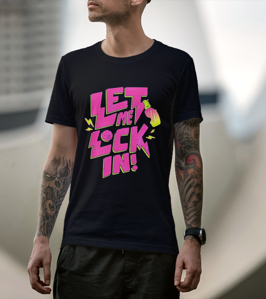 Let Me Lock In Bright Basketball Neon T-Shirt