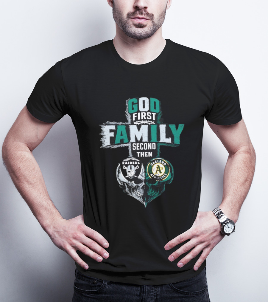 God First Family Second Then Oakland Raiders Oakland Athletics Skull Heart T-Shirt