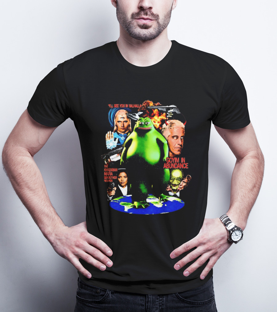 Pepe The Frog See You In Valhalla Frazzledrip Khazarian Mafia Goyim In Abundance T-Shirt