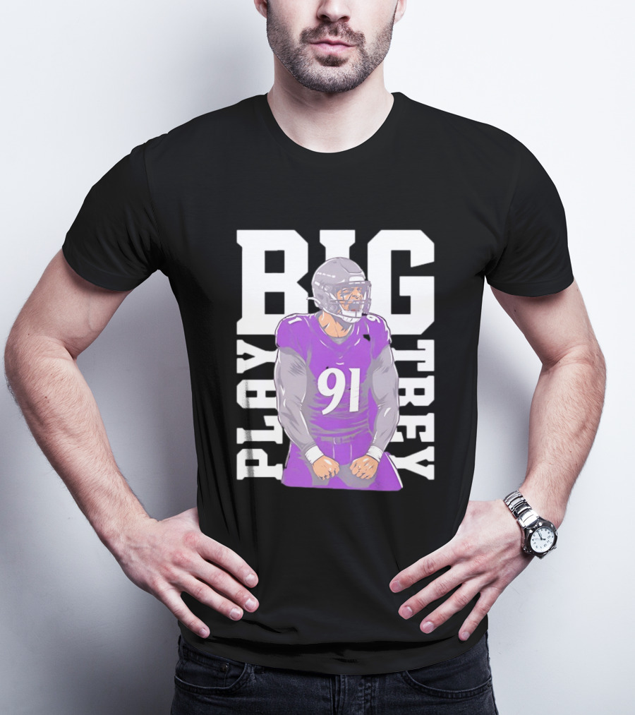 Baltimore Ravens Trey Hendrickson Play Big Number 91 Football Player T-Shirt