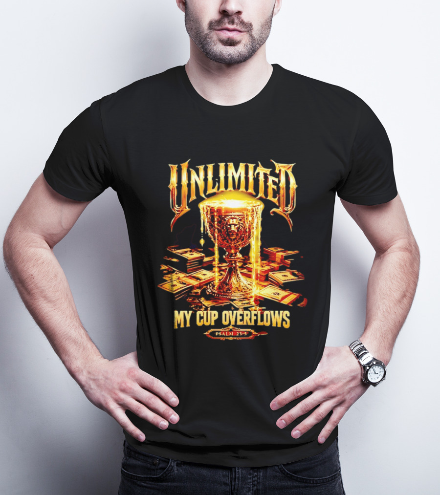 Unlimited My Cup Overflows Psalm 23 5 Holy Grail Money T-Shirt