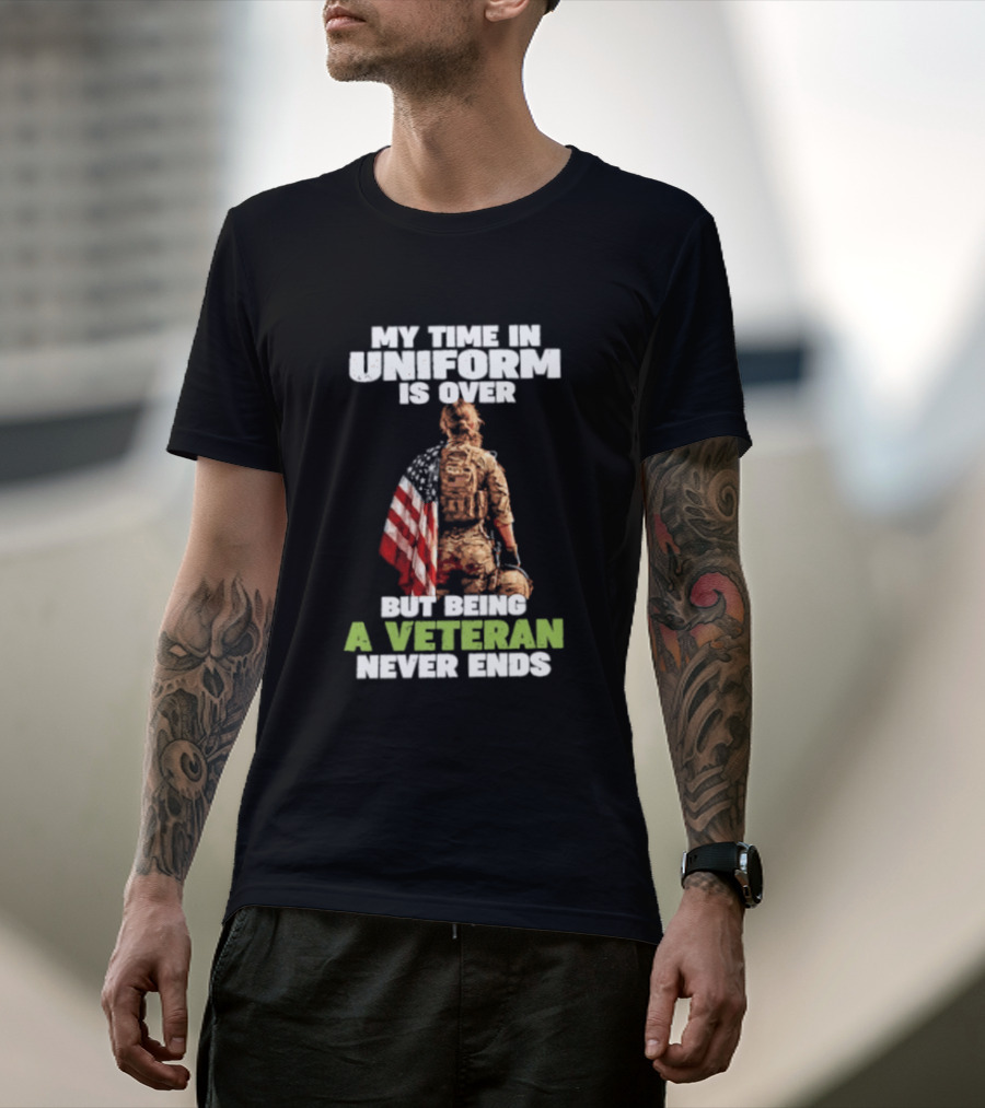 My Time In Uniform Is Over But Being A Veteran Never Ends American Flag Soldier Kneeling T-Shirt