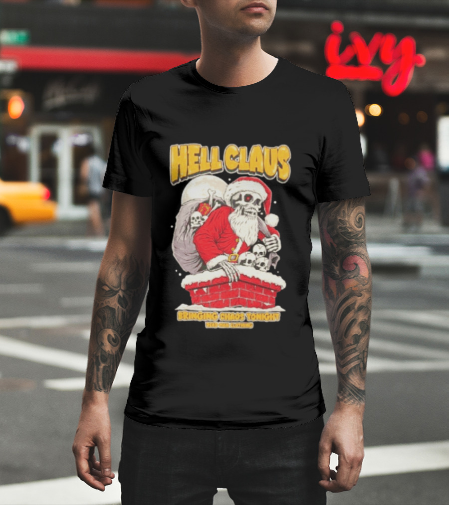 Hell Claus Bringing Chaos Tonight Dead Man Clothing Santa Skeleton T-Shirt