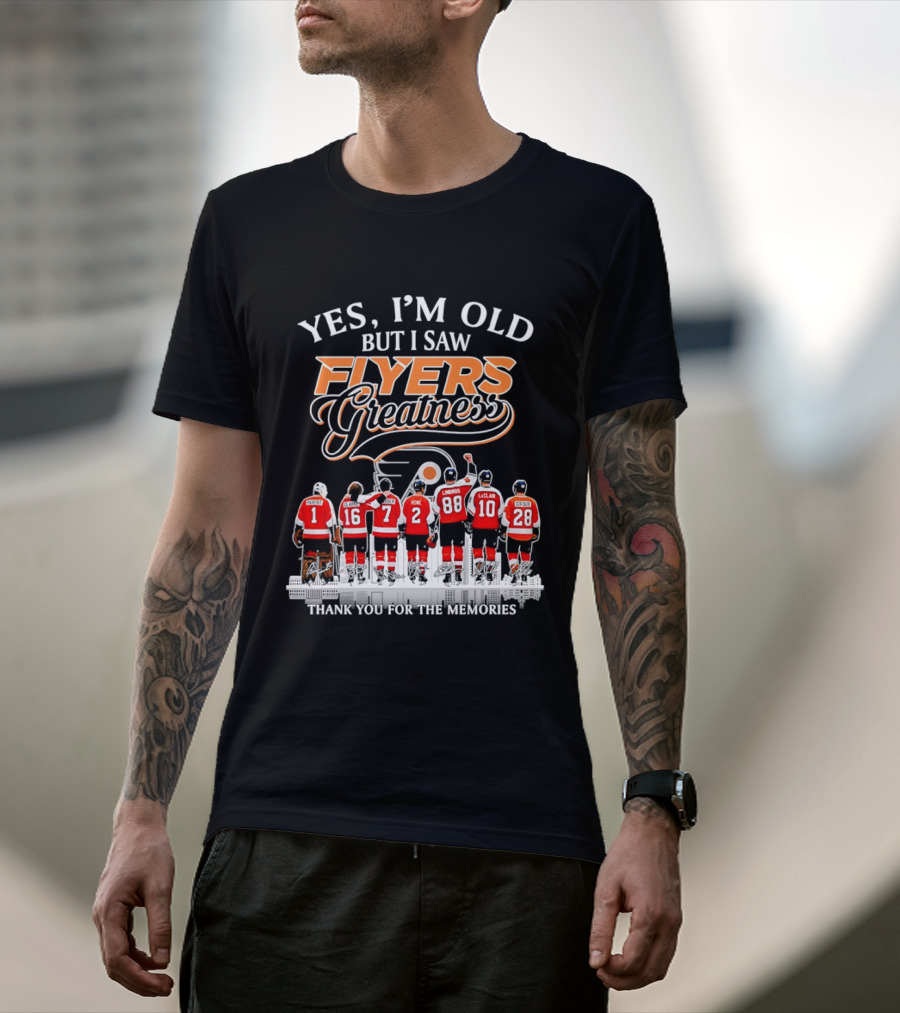 Yes I'm Old But I Saw Flyers Greatness Thank You For The Memories 16 Clarke 7 Howe 88 Lindros 10 LeClair T-Shirt