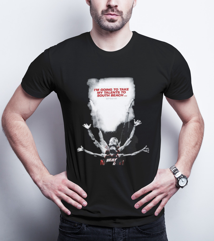 I'm Going To Take My Talents To South Beach Miami Heat 07 08 10 T-Shirt