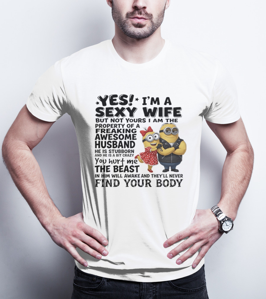 Yes I Am A Sexy Wife Property Of A Freaking Awesome Husband Minions Humor T-Shirt