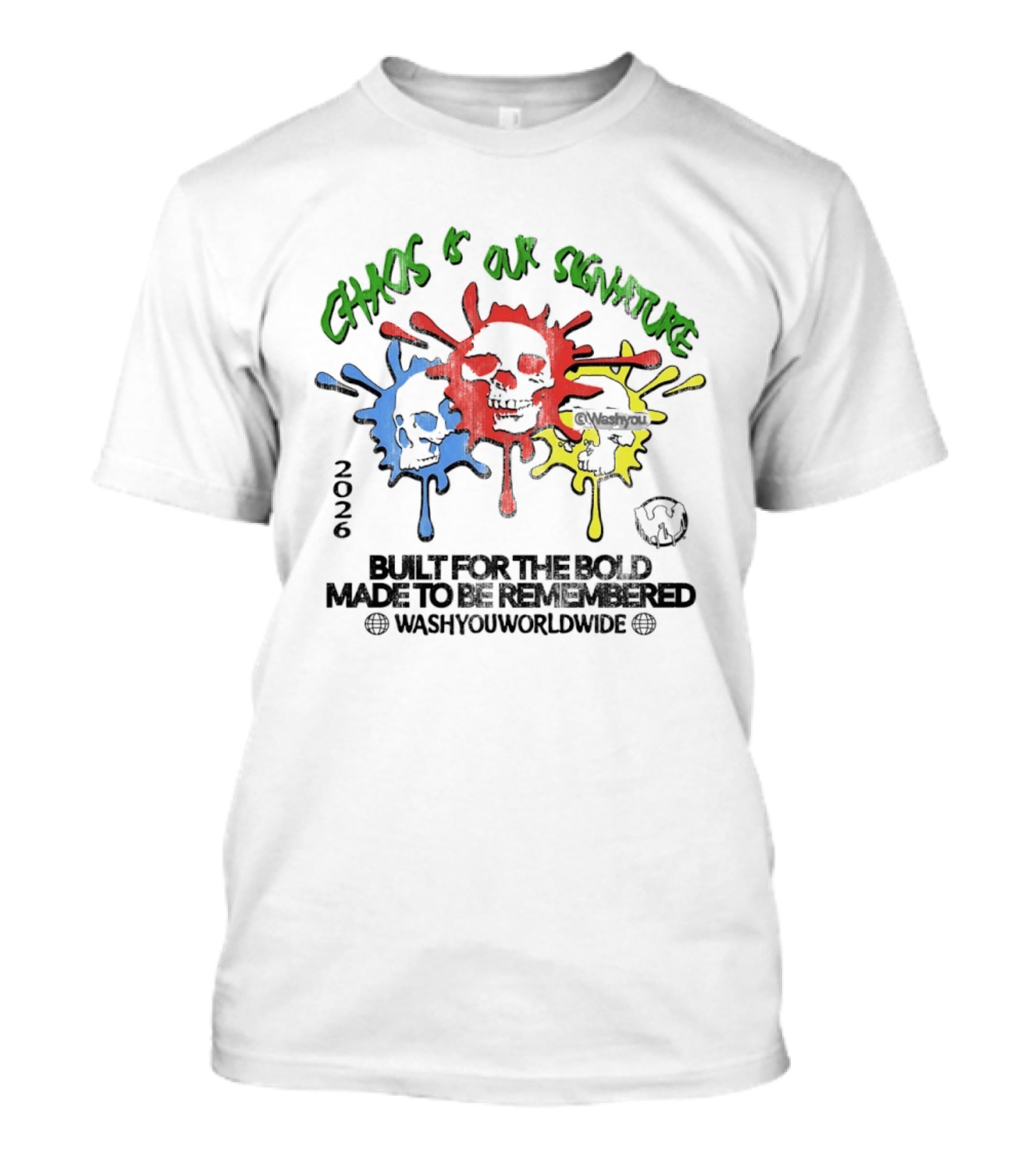 Chaos Is Our Signature Built For The Bold Made To Be Remembered Washyouworldwide T-Shirt