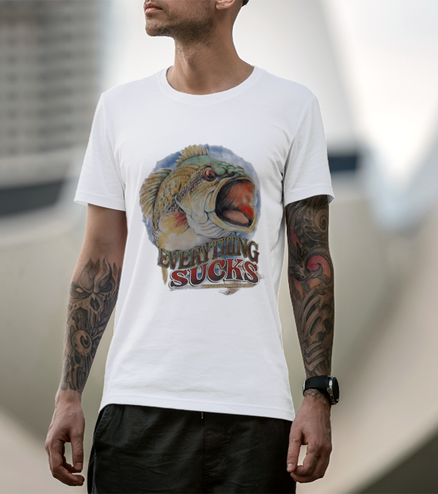 Everything Sucks Like Really Terrible Fish T-Shirt