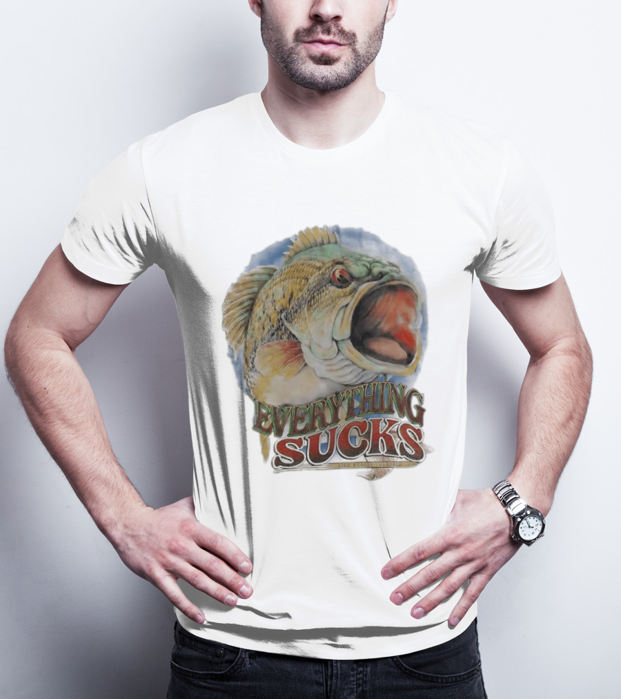 Everything Sucks Like Really Terrible Fish T-Shirt