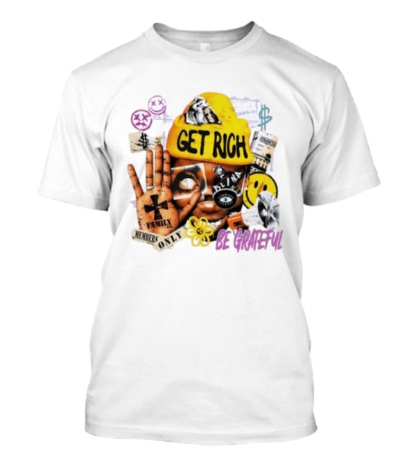 Get Rich Be Grateful Family 1st Members Only Collage Smiley Hand Signs T-Shirt