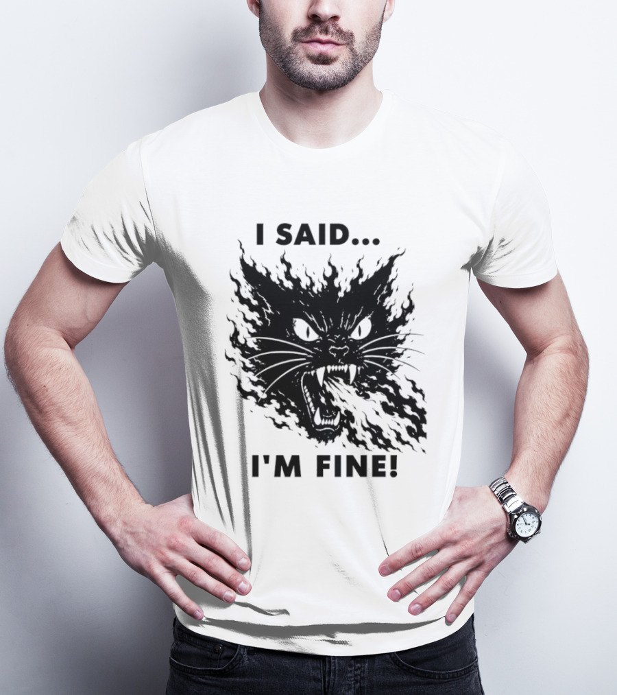 I Said I'm Fine Flaming Black Cat Sarcasm T-Shirt