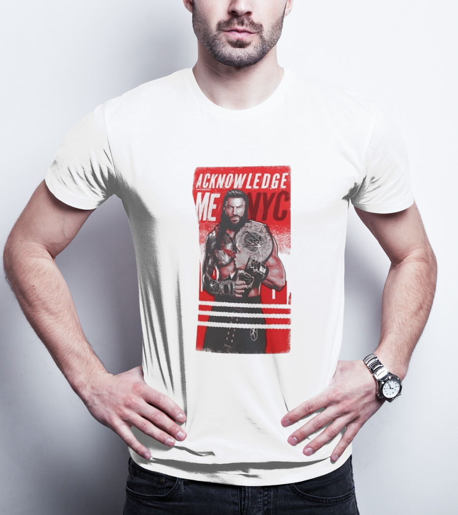 Roman Reigns Acknowledge Me NYC 2026 Championship Edition T-Shirt