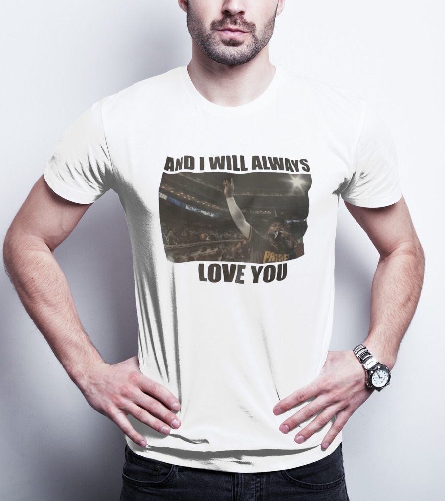 San Diego Padres And I Will Always Love You Stadium Fan Celebration T-Shirt
