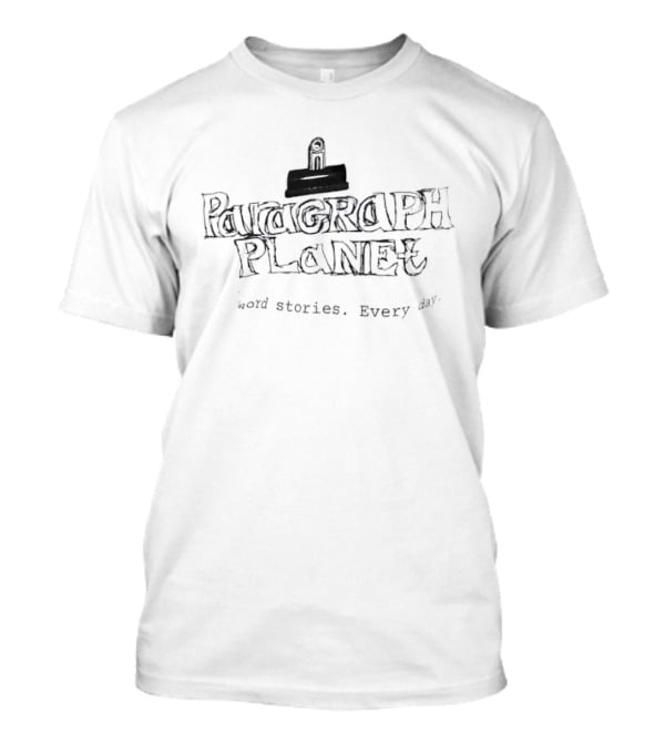 Paragraph Planet Word Stories Every Day Clip T-Shirt