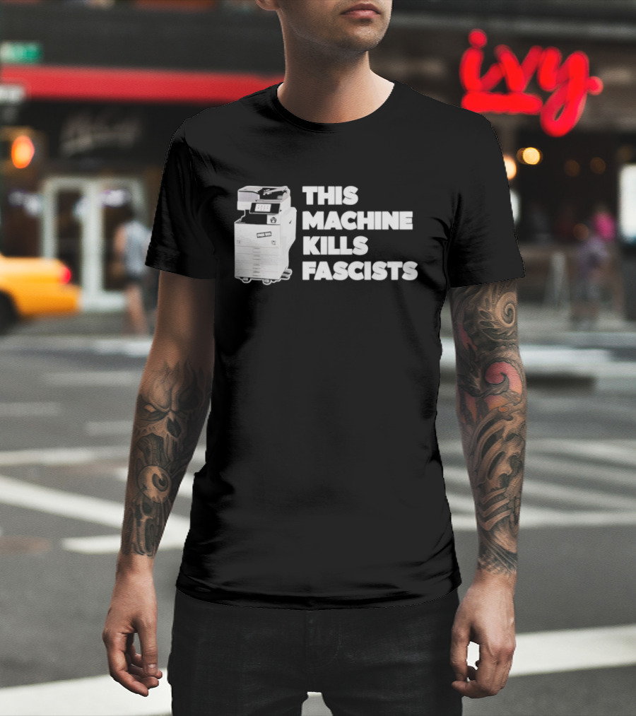 This Machine Kills Fascists Photocopier T-Shirt