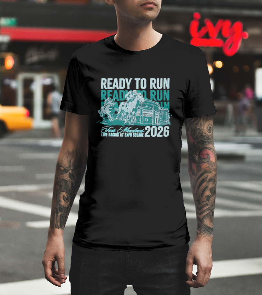 Ready To Run Fair Meadows Live Racing At Expo Square 2026 T-Shirt
