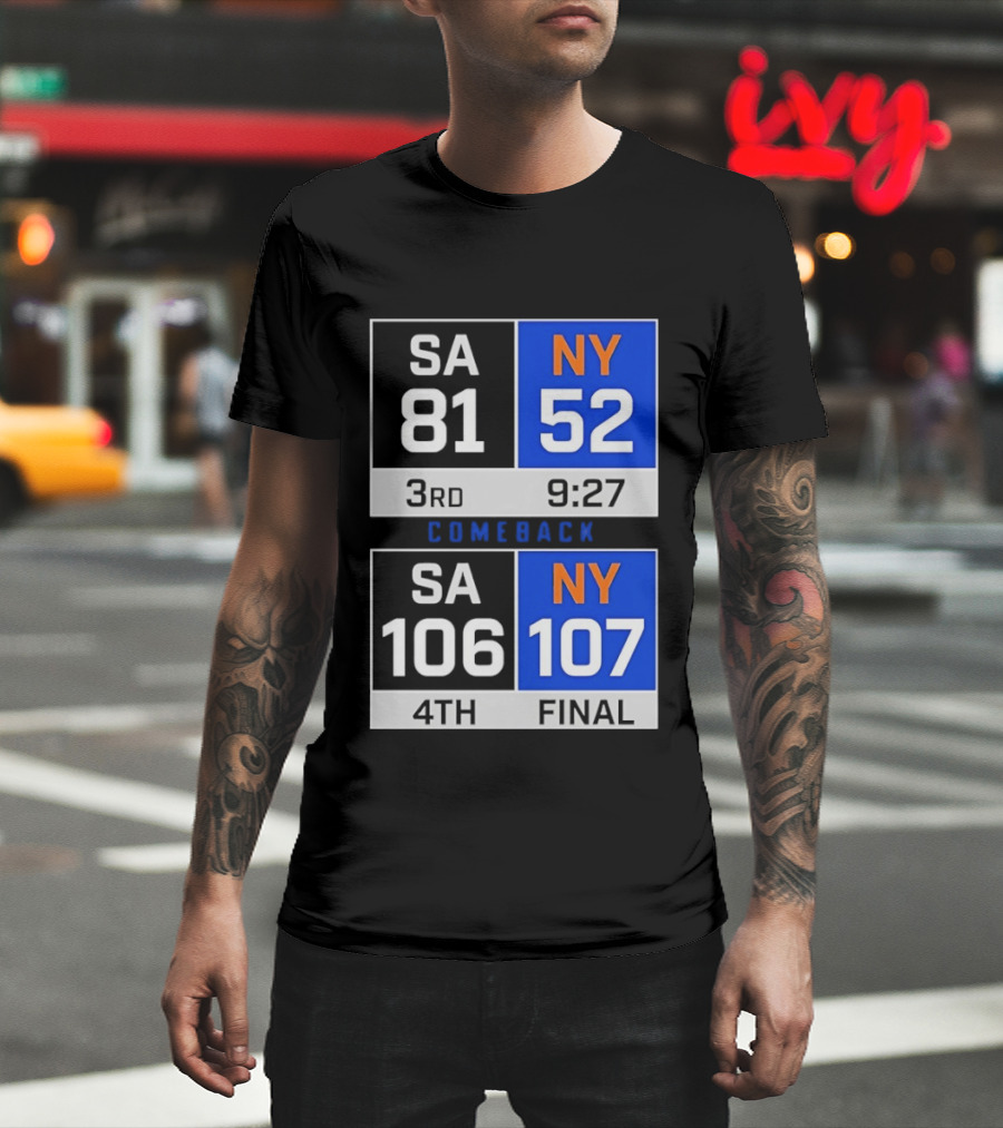 SA 81 Vs NY 107 Comeback Final Scoreboard Basketball 4th Quarter T-Shirt