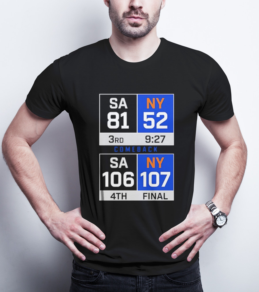 SA 81 Vs NY 107 Comeback Final Scoreboard Basketball 4th Quarter T-Shirt