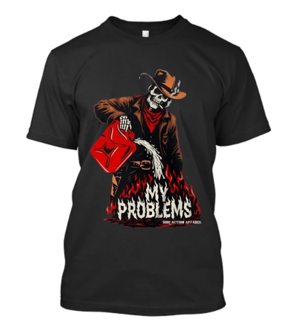 Fueling My Problems Skeleton Cowboy Side Action T-Shirt
