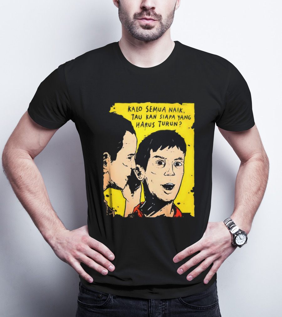 Kalo Semua Naik Tau Kan Siapa Yang Harus Turun Yellow Background Portrait Duo T-Shirt