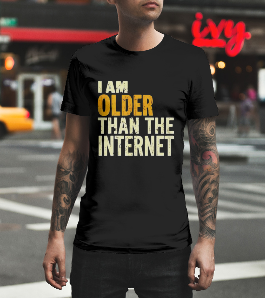 I Am Older Than The Internet Vintage Humor T-Shirt