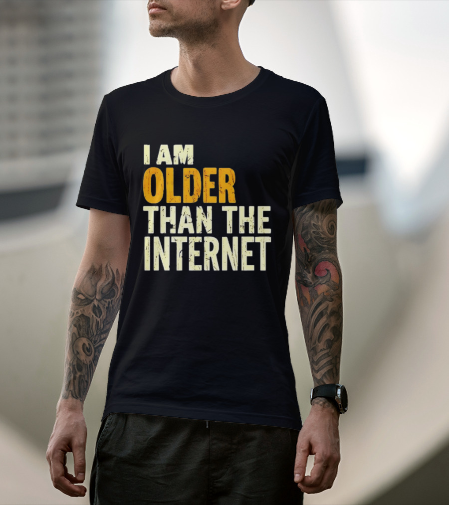 I Am Older Than The Internet Vintage Humor T-Shirt