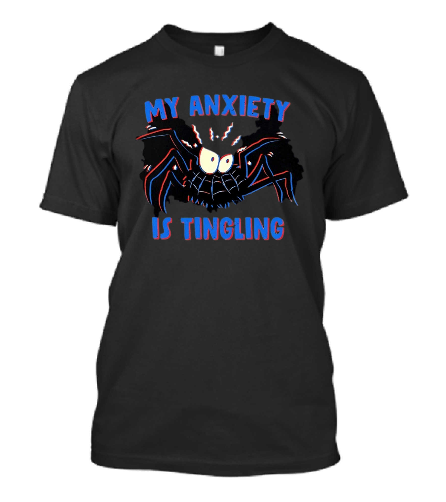 My Anxiety Is Tingling Funny Spider T-Shirt