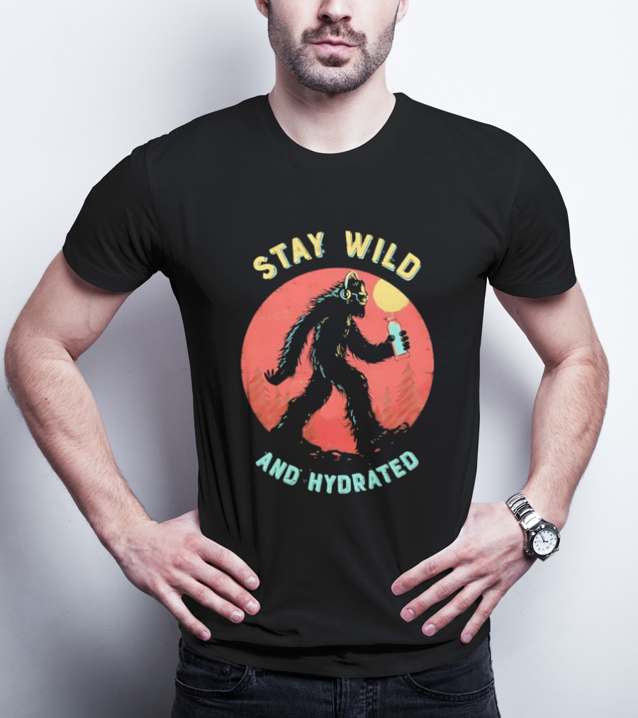 Stay Wild And Hydrated Bigfoot With Water Bottle In Forest T-Shirt
