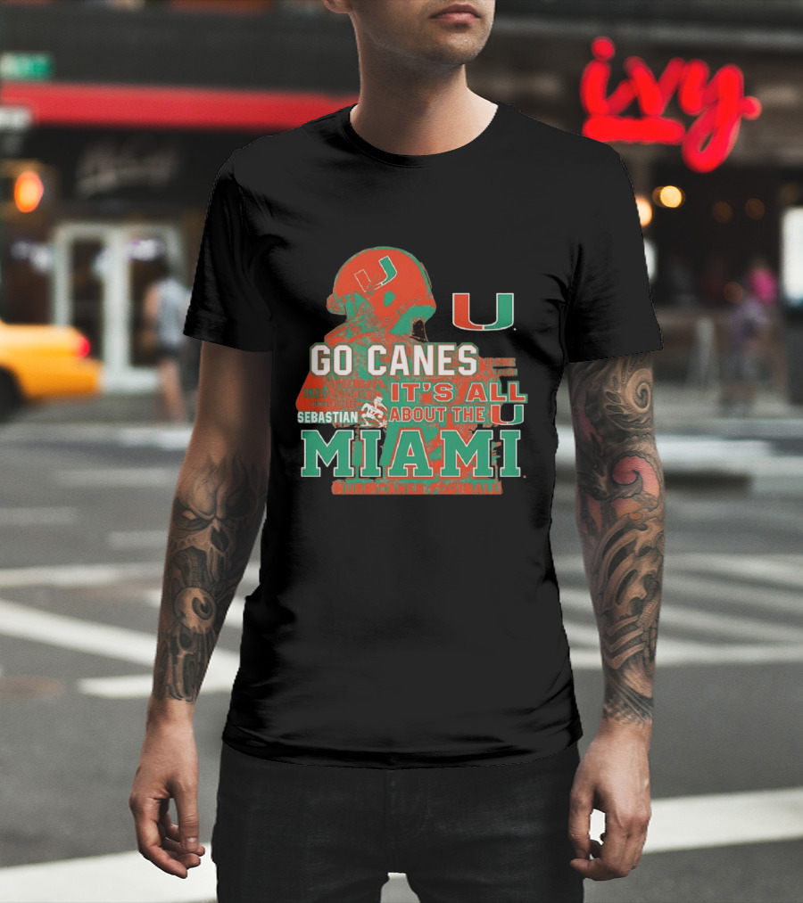 Go Canes Miami Hurricanes Football It's All About The U Coral Gables Tradition T-Shirt